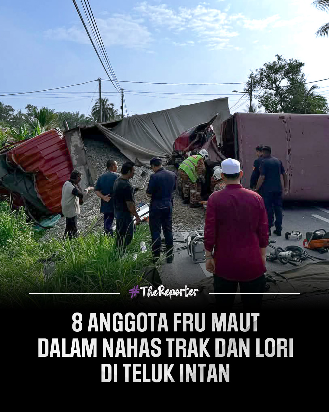 8 anggota FRU maut dalam nahas trak dan lori di Teluk Intan | The Reporter